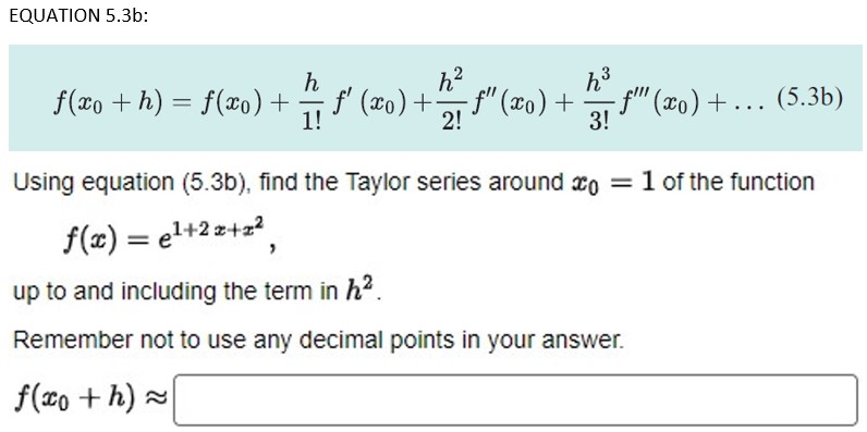 Solved Using equation (5.3b), ﻿find the Taylor series around | Chegg.com