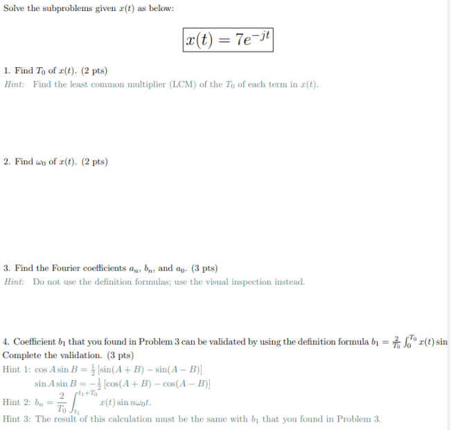 Solved Solve the subproblems given 2(t) as below: x(t) 7e-jt | Chegg.com