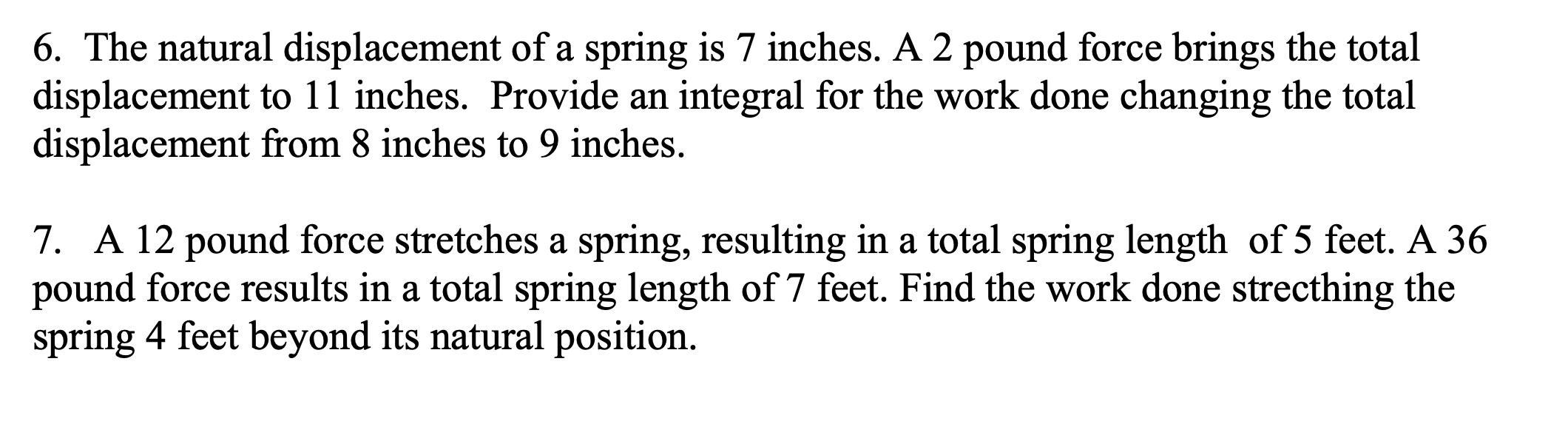 Solved 6. The natural displacement of a spring is 7 inches. | Chegg.com