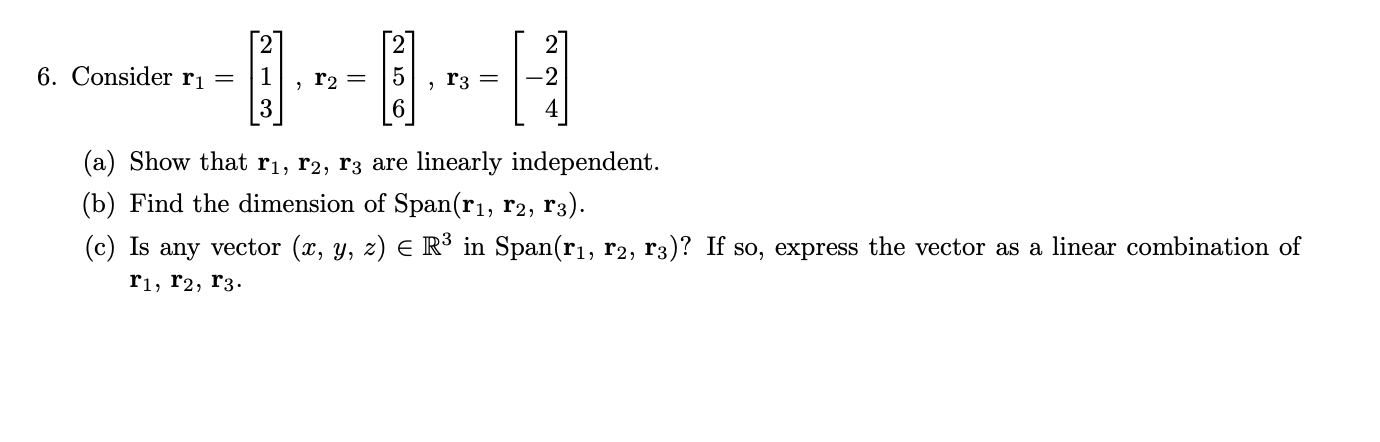 Solved 6. Consider ri = , r2 = , r3 = 1 3 (a) Show that ri, | Chegg.com