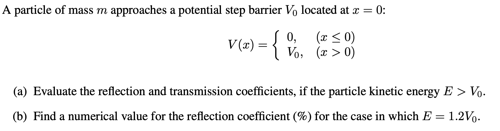 Solved A particle of mass m approaches a potential step | Chegg.com