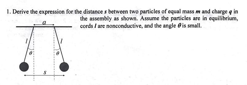 Solved 1. Derive the expression for the distance s between | Chegg.com