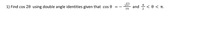 Solved 1) Find cos2θ using double angle identities given | Chegg.com