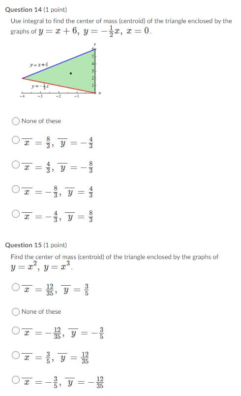 Solved Question 14 (1 point) Use integral to find the center | Chegg.com