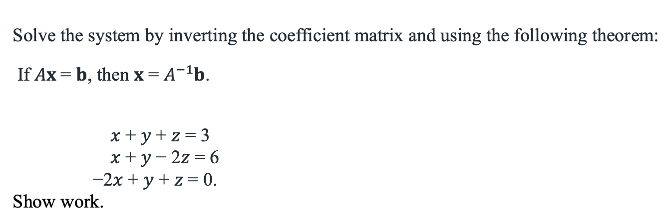Solved Solve the system by inverting the coefficient matrix | Chegg.com