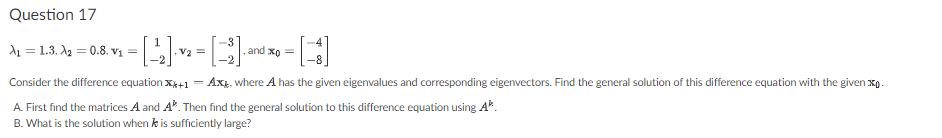 Solved λ1=1.3,λ2=0.8,v1=[1−2],v2=[−3−2], and x0=[−4−8] | Chegg.com