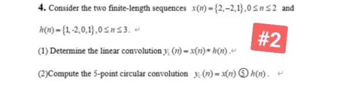 Solved 4. Consider the two finite-length sequences | Chegg.com