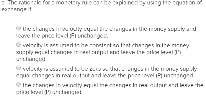 Solved a. The rationale for a monetary rule can be explained | Chegg.com