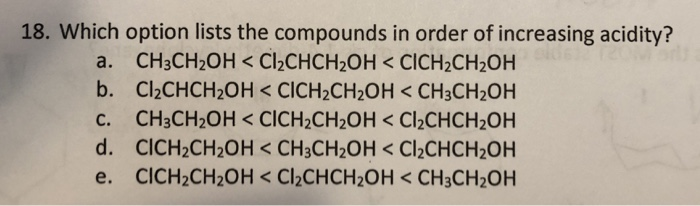Solved 18. Which option lists the compounds in order of | Chegg.com