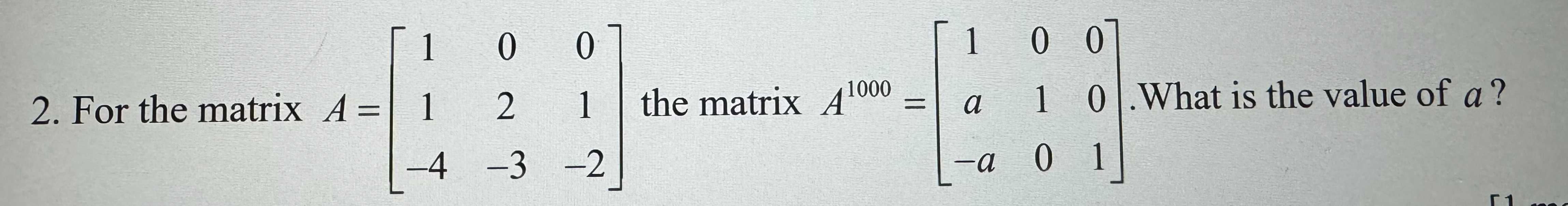 Solved For the matrix A=[100121-4-3-2] ﻿the matrix | Chegg.com