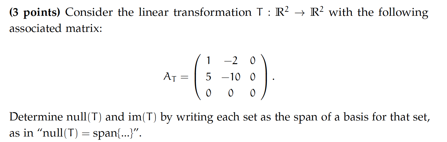 Solved (3 points) Consider the linear transformation T: R2 + | Chegg.com