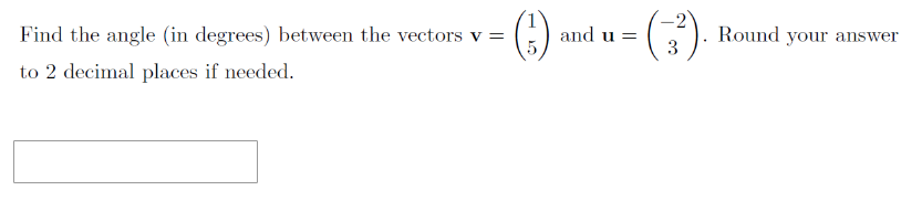 Solved Find the angle (in degrees) between the vectors v = | Chegg.com