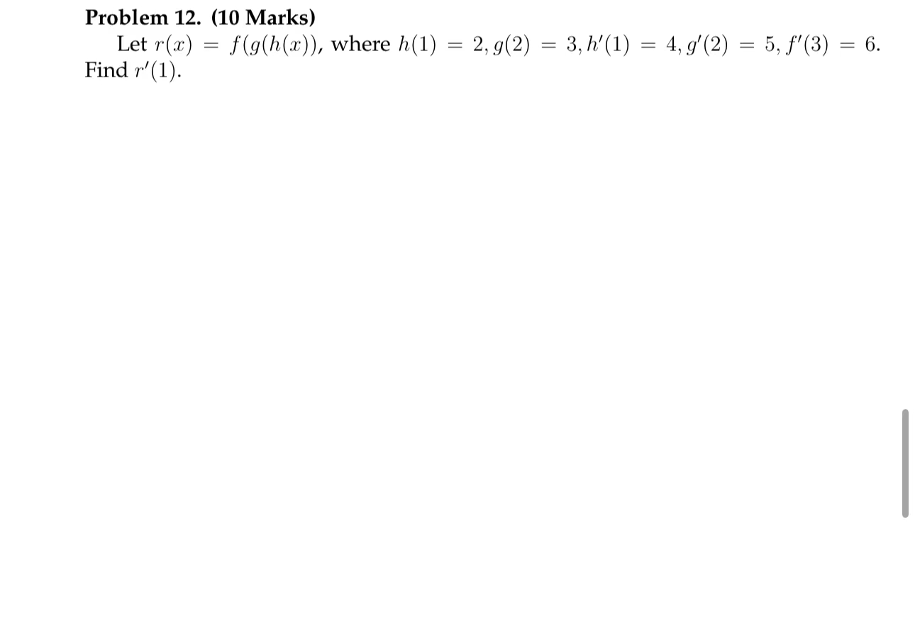 Solved Problem 12. (10 Marks) Let r(x)=f(g(h(x)), where | Chegg.com