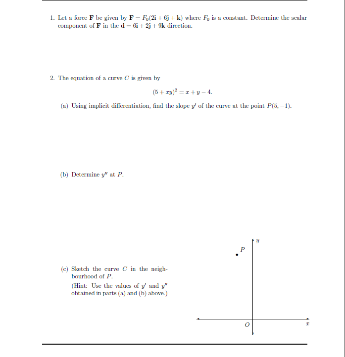 Solved 1. Let a force F be given by F=F0(2i+6j+k) where F0 | Chegg.com