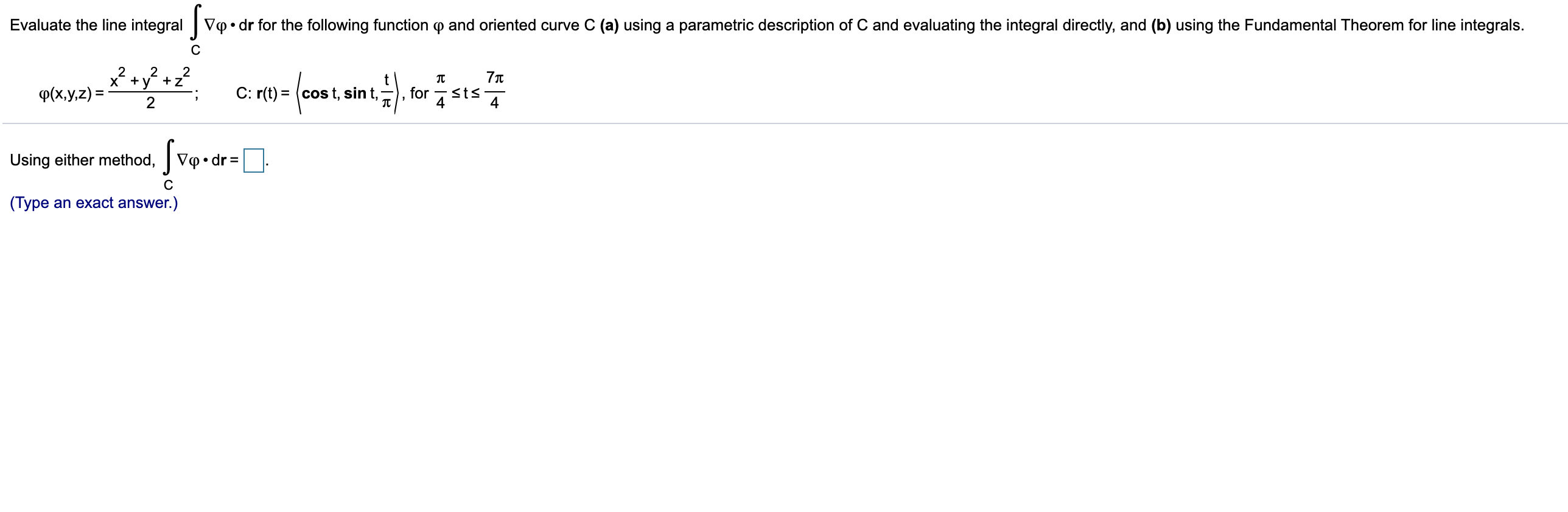 Solved Evaluate the line integral ſvo• dr for the following | Chegg.com