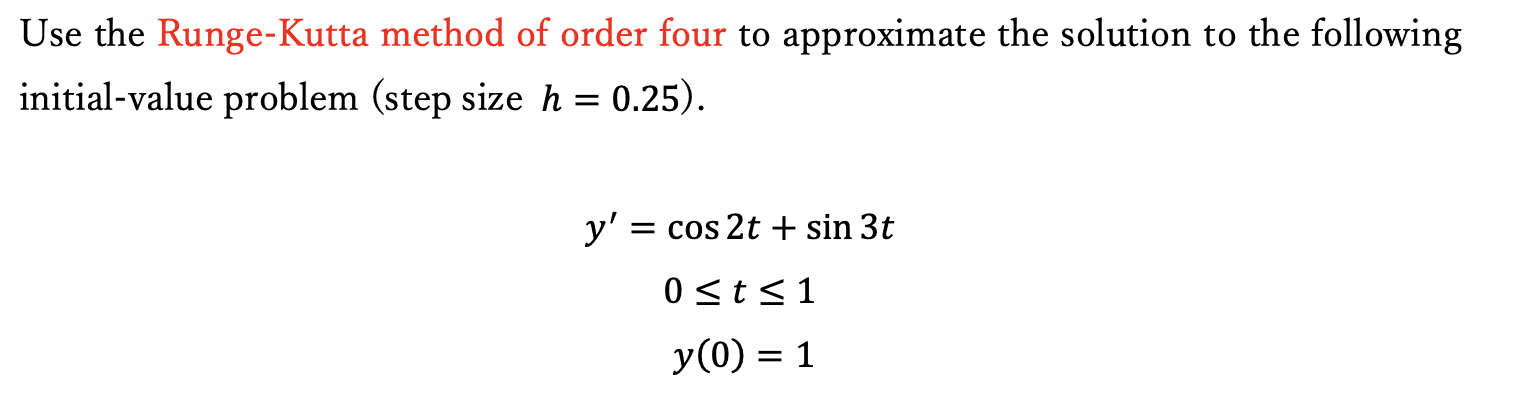 Solved Use the Runge-Kutta method of order four to | Chegg.com