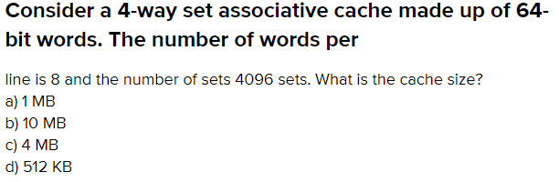 Solved Consider a 4-way set associative cache made up of | Chegg.com