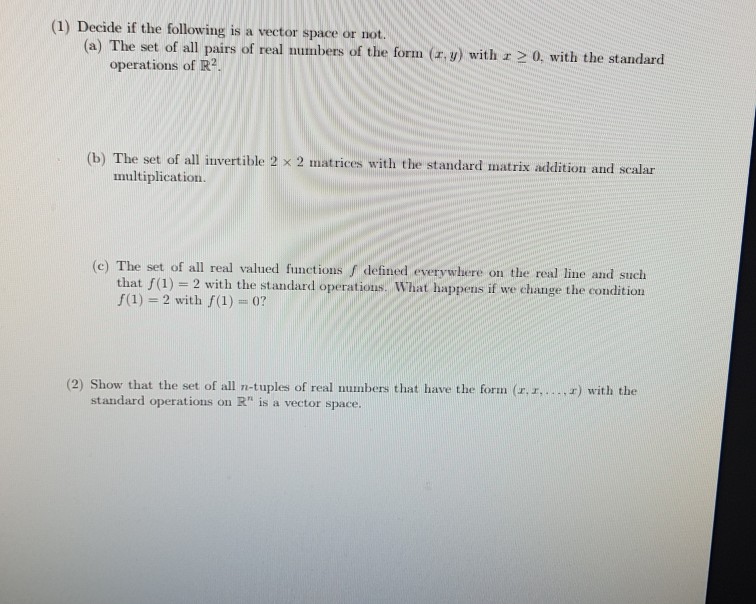 Solved (1) Decide if the following is a vector space or not. | Chegg.com