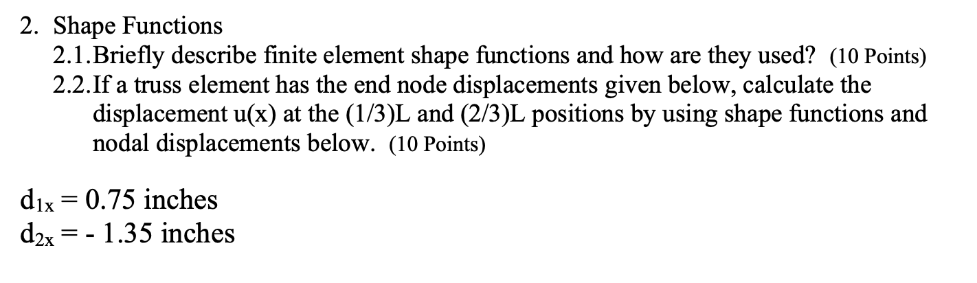 Solved 2. Shape Functions 2.1.Briefly describe finite | Chegg.com