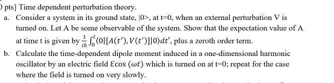 Solved pts] Time dependent perturbation theory. a. Consider | Chegg.com