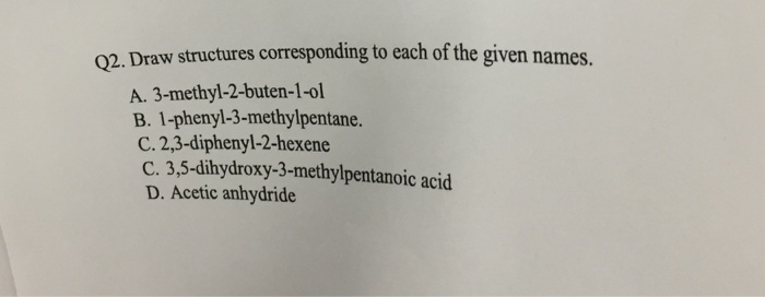 Solved Draw structures corresponding to each of the given | Chegg.com