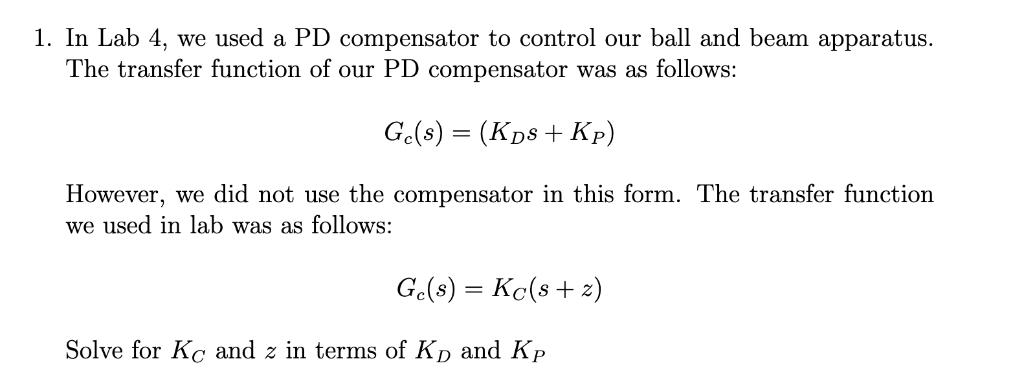 Solved 1. In Lab 4, we used a PD compensator to control our | Chegg.com