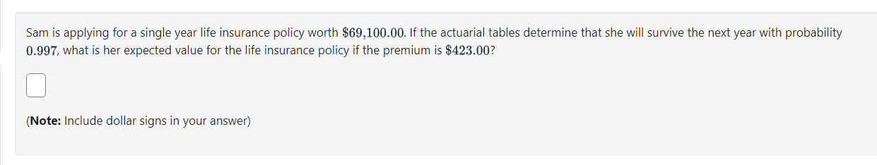 Solved Sam is applying for a single year life insurance | Chegg.com