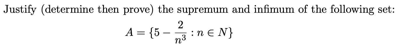 Solved Justify (determine then prove) the supremum and | Chegg.com