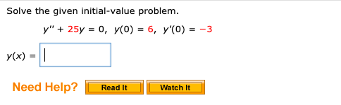 Solved Solve the given initial-value problem. y" + 25y = 0, | Chegg.com