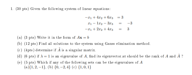 Solved 1. (30 pts) Given the following system of linear | Chegg.com