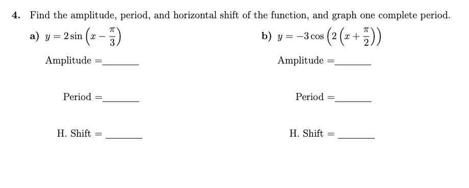 Solved 4. Find the amplitude, period, and horizontal shift | Chegg.com