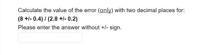 Solved Calculate the value of the error (only) with two | Chegg.com