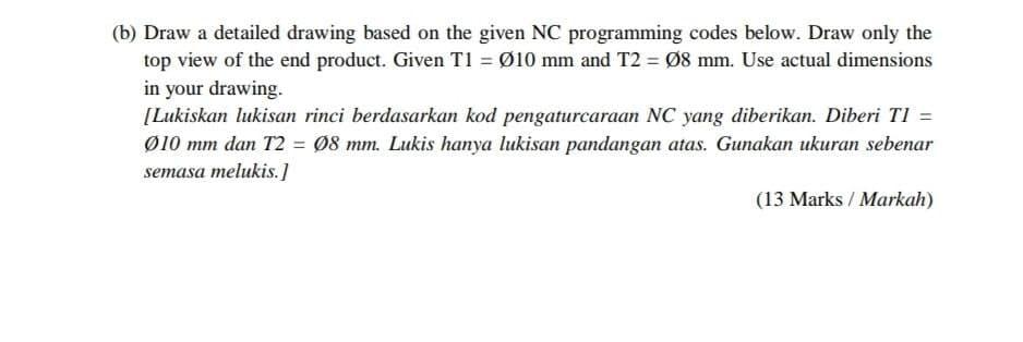 Solved (b) Draw a detailed drawing based on the given NC | Chegg.com
