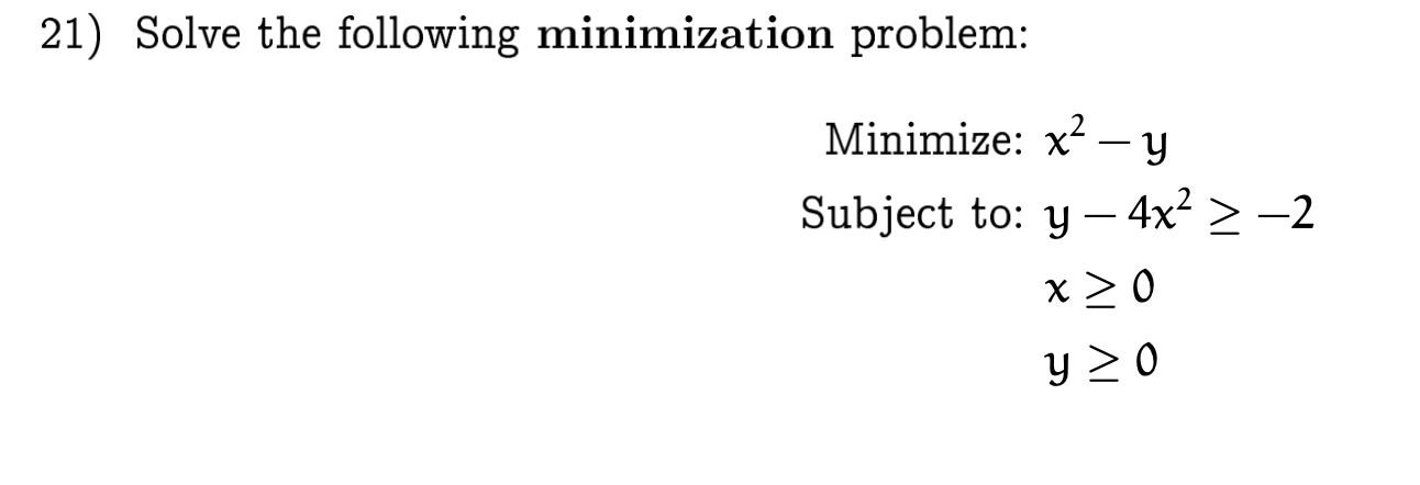 Solved 21) Solve the following minimization problem: | Chegg.com