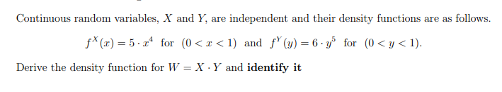 Solved Continuous random variables, X and Y, are independent | Chegg.com