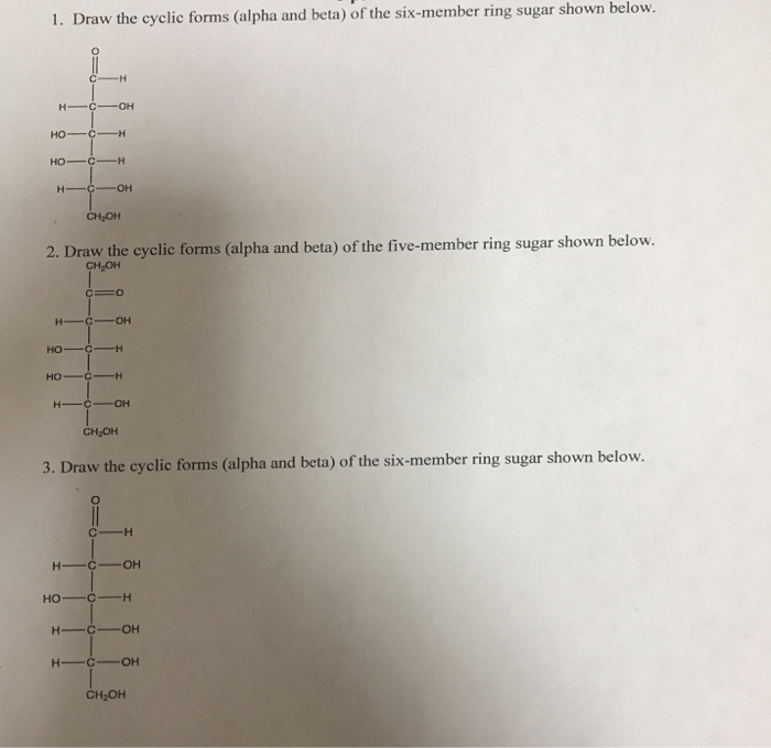 Solved 1. Draw the cyclic forms (alpha and beta) of the | Chegg.com