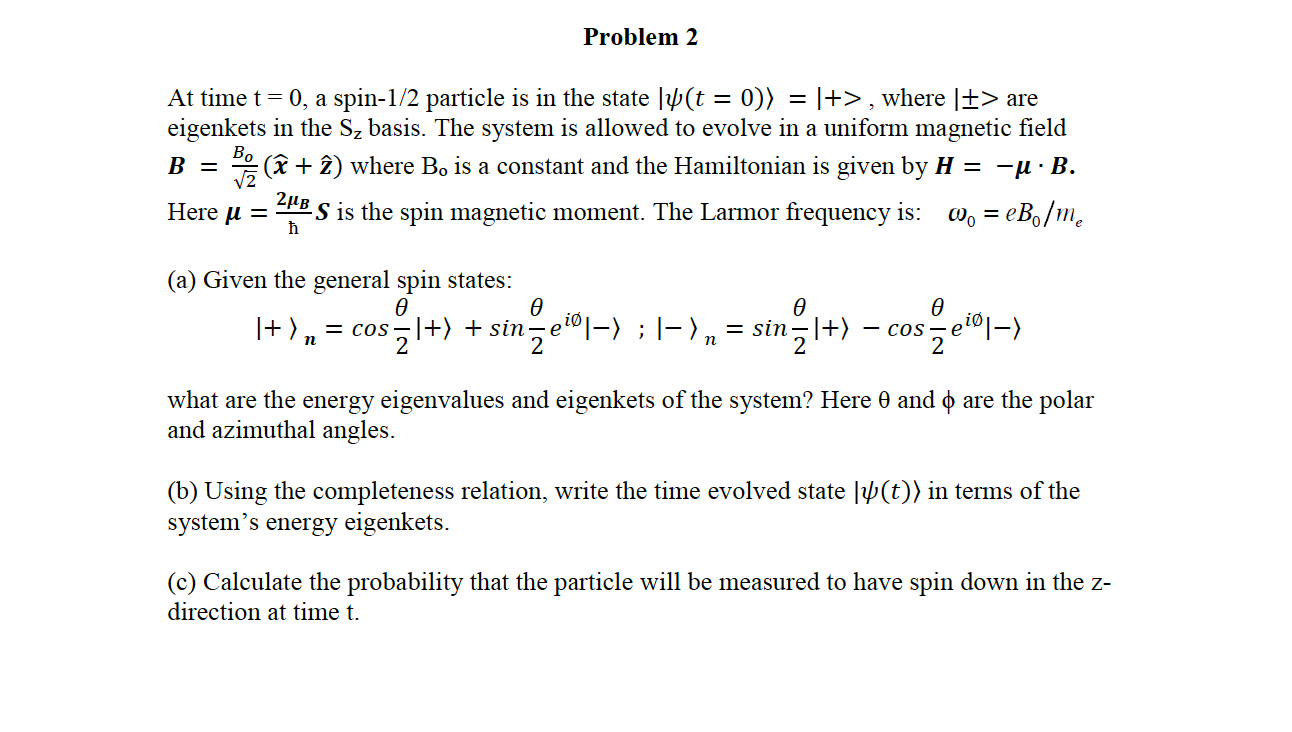 Solved Problem 2 At time t=0, a spin-1/2 particle is in the | Chegg.com