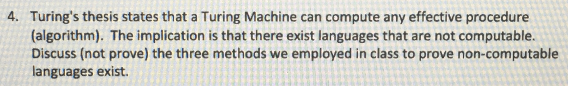 Solved 4. Turing's thesis states that a Turing Machine can | Chegg.com