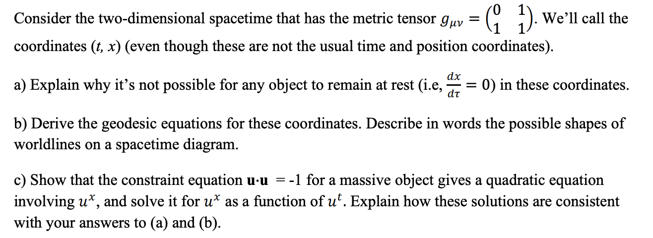 Solved 1 Consider the two-dimensional spacetime that has the | Chegg.com