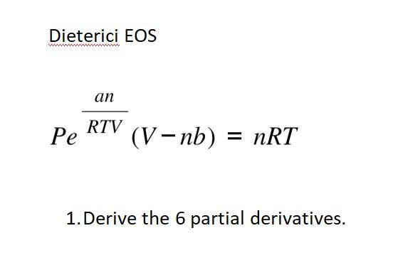 Solved Dieterici EOS an RTV Pe (V – nb) = nRT - 1.Derive the | Chegg.com