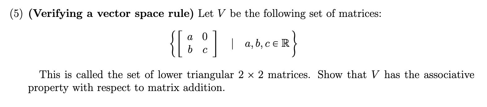 Solved (5) (Verifying a vector space rule) Let V be the | Chegg.com
