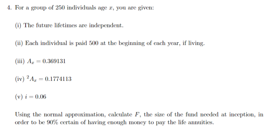 Solved Actuarial mathematics. Given that the answer is: F = | Chegg.com