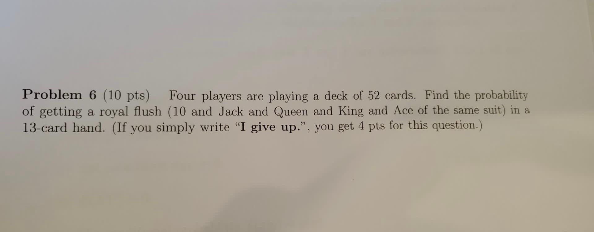 Solved Problem 6(10 pts ) Four players are playing a deck of | Chegg.com