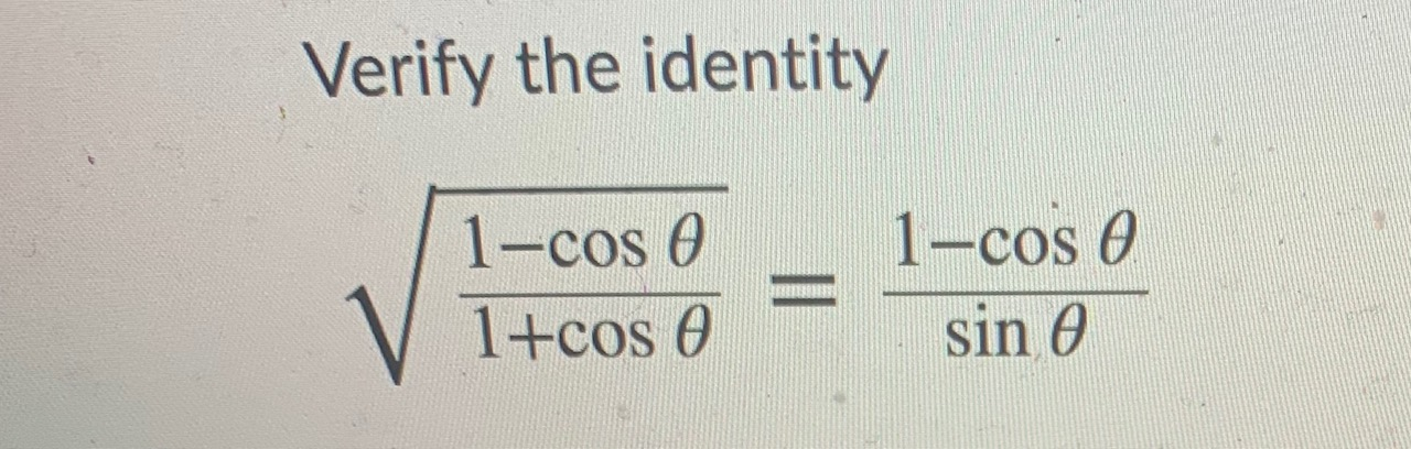 Solved Verify the identity 1-cos e 1+cos e 1-cos e sin e | Chegg.com