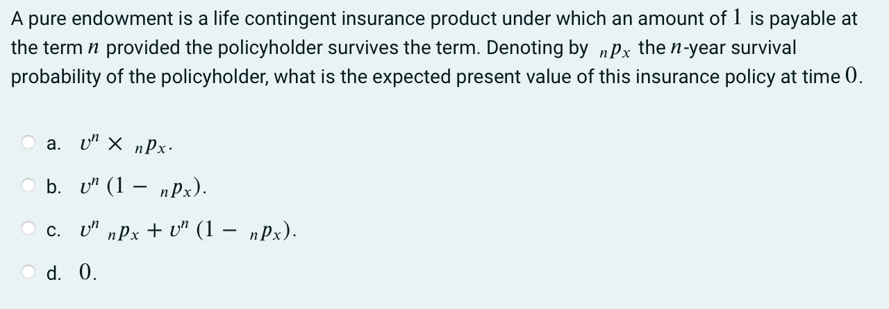 Solved A pure endowment is a life contingent insurance | Chegg.com
