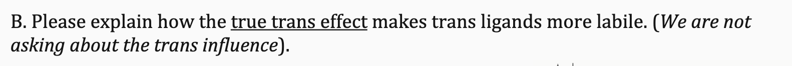 Solved B. Please explain how the true trans effect makes | Chegg.com