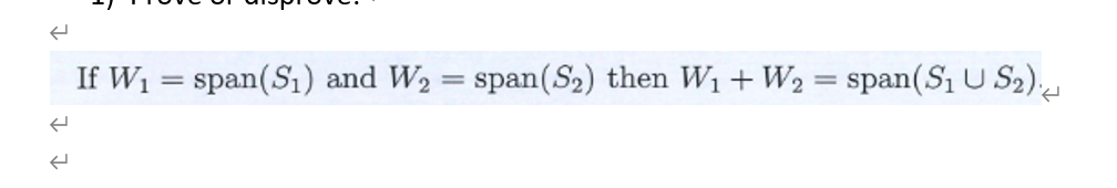 Solved prove or disprove:If W1=span(S1) ﻿and W2=span(S2) | Chegg.com