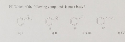 Solved 10) Which of the following compounds is most basic? O | Chegg.com