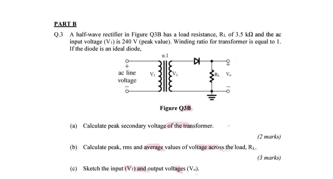 Solved PART B Q.3 A half-wave rectifier in Figure Q3B has a | Chegg.com