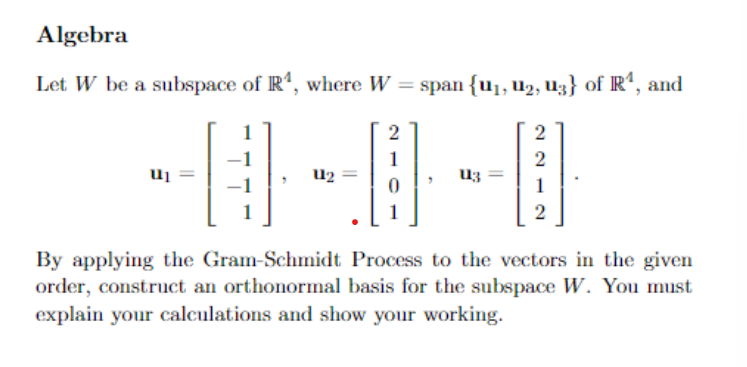 Solved Let W be a subspace of R4, where W=span{u1,u2,u3} of | Chegg.com
